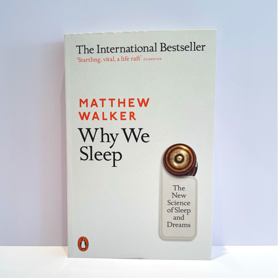 Why We Sleep - Matthew Walker – The Pied Wagtail